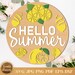 Hello Summer Lemon Sign, Digital Download, Lemon Door Hanger SVG ...