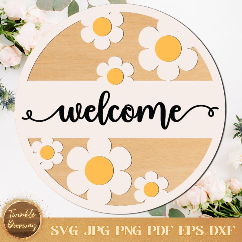 Daisy Welcome Sign, Digital Download, Floral Door Hanger SVG, Glowforge ...