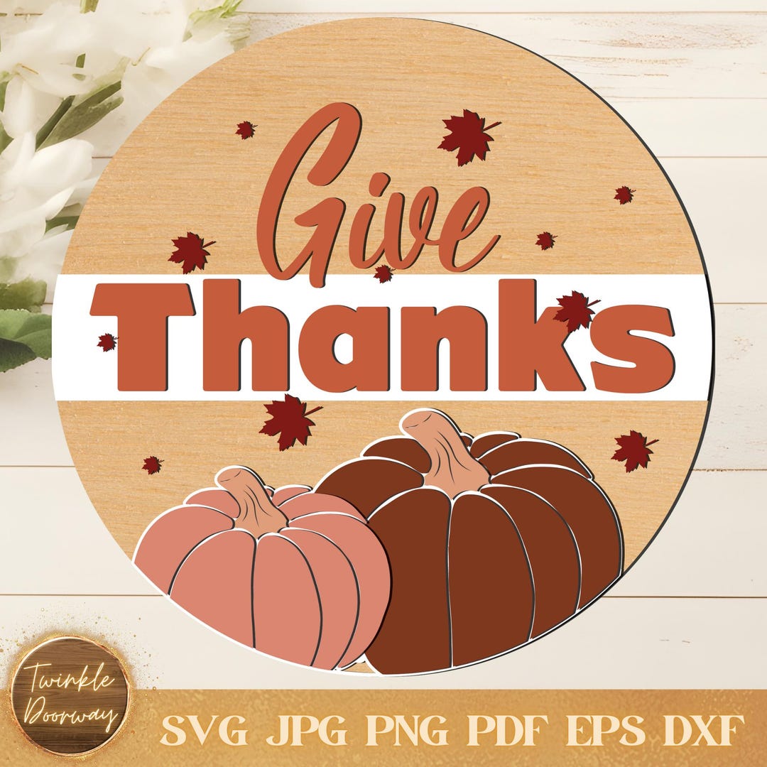 Give Thanks Door Sign, Digital Download, Fall Door Hanger SVG ...