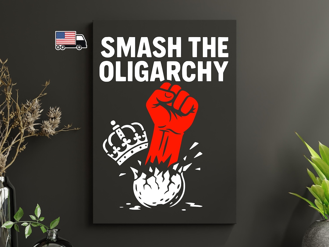 Smash the Oligarchy Poster for Protester, Anti-oligarch Wall Art for ...