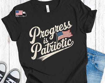 Progressive Patriot T Shirt - Progress is Patriotic - Etsy