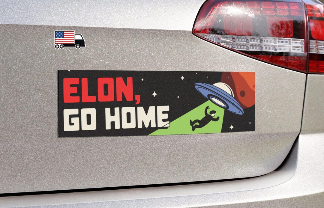 Elon, Go Home Bumper Sticker, Anti-elon Musk Car Decal, Funny Political ...