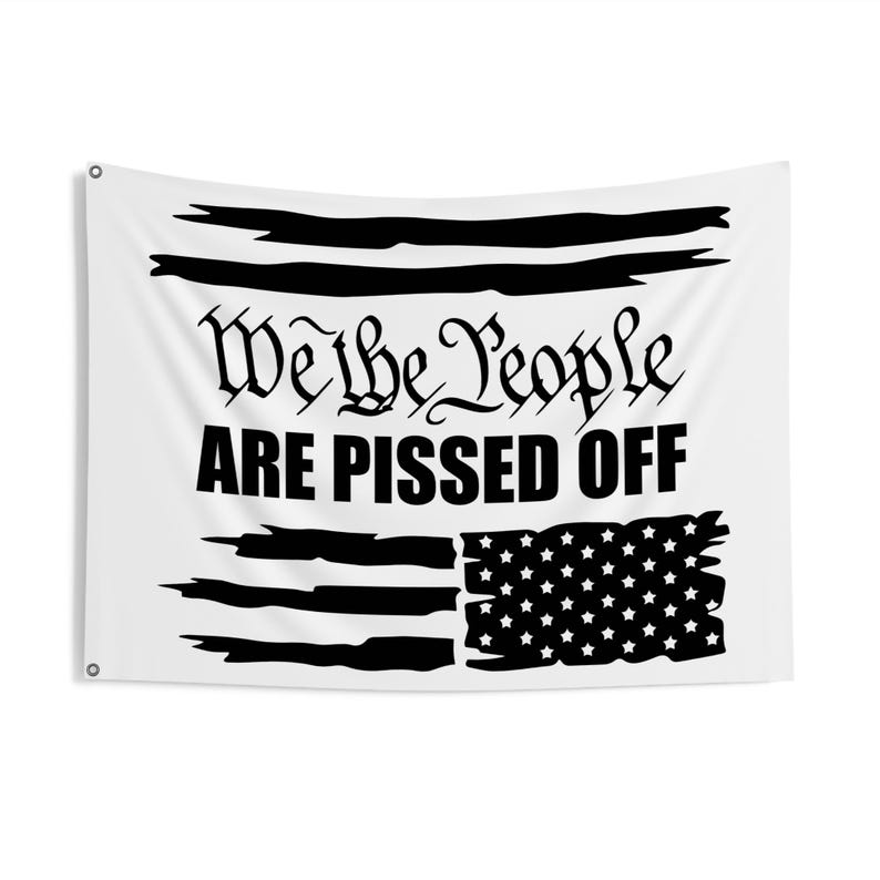 We the People Are Pissed off Flag for Protester, American Flag in ...