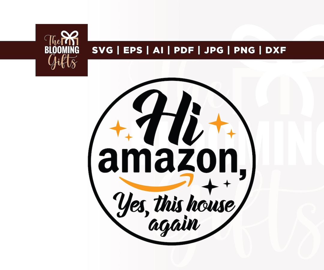Hi Amazon Yes This House Again Svg, Hi Amazon Svg, Cricut, Sublimation ...