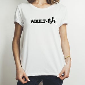 Adult-ish Svg, Sassy Svg, Shirt Design, Cricut, Sublimation, Silhouette ...
