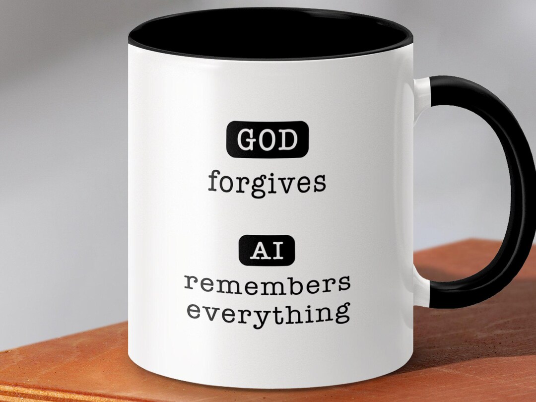 God Vs AI Mug, God Forgives AI Remembers Everything, Motivational ...