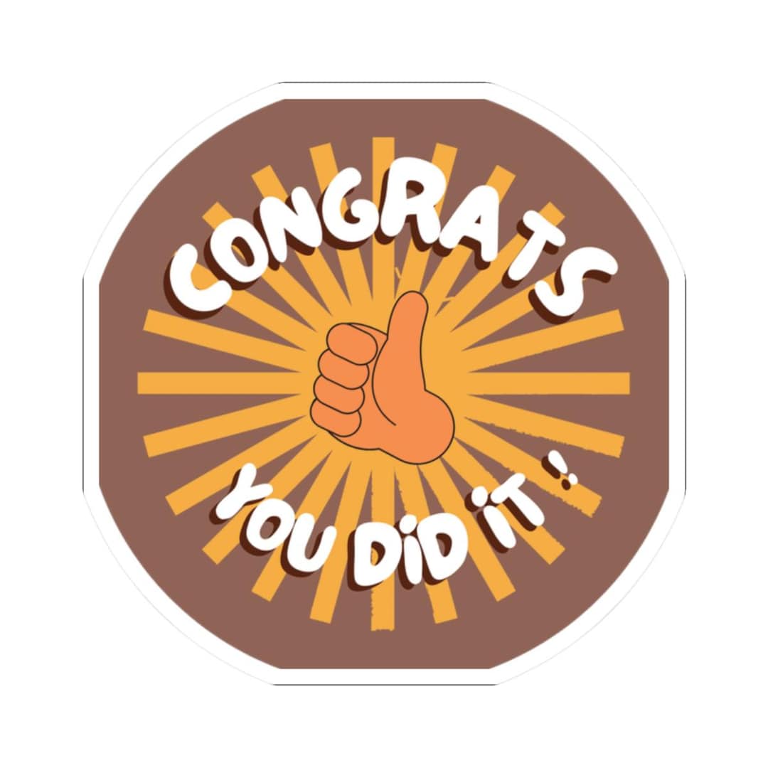 Congrats, You Did It Sticker, Celebration Sticker, Well Done Sticker ...