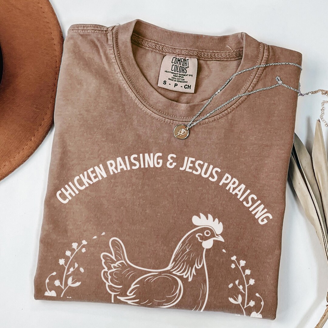 Chicken Raising & Jesus Praising Shirt, Bible Farmer, Chicken Raising ...