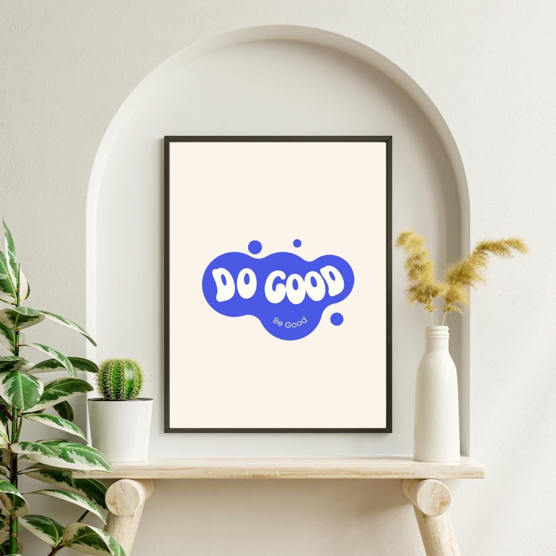 Be Good, Do Good Poster - Motivational Wall Art - Digital Download - Etsy