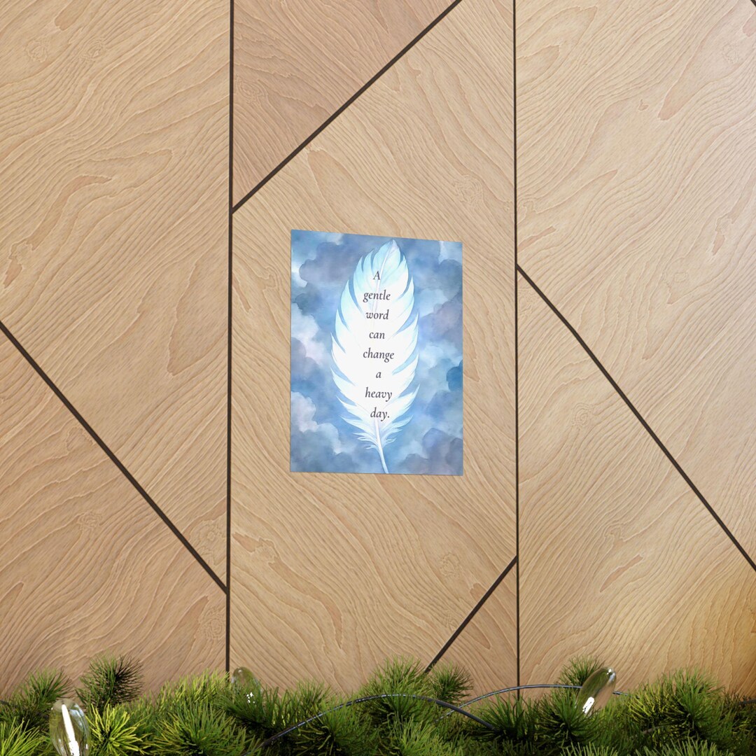 A Gentle Word Can Change A Heavy Day Art Print, Motivational Wall Decor ...
