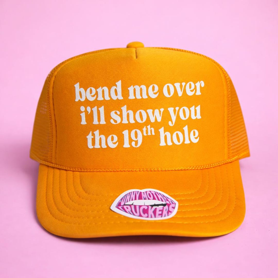 Bend Me Over I'll Show You the 19th Hole Trucker Hat - Etsy