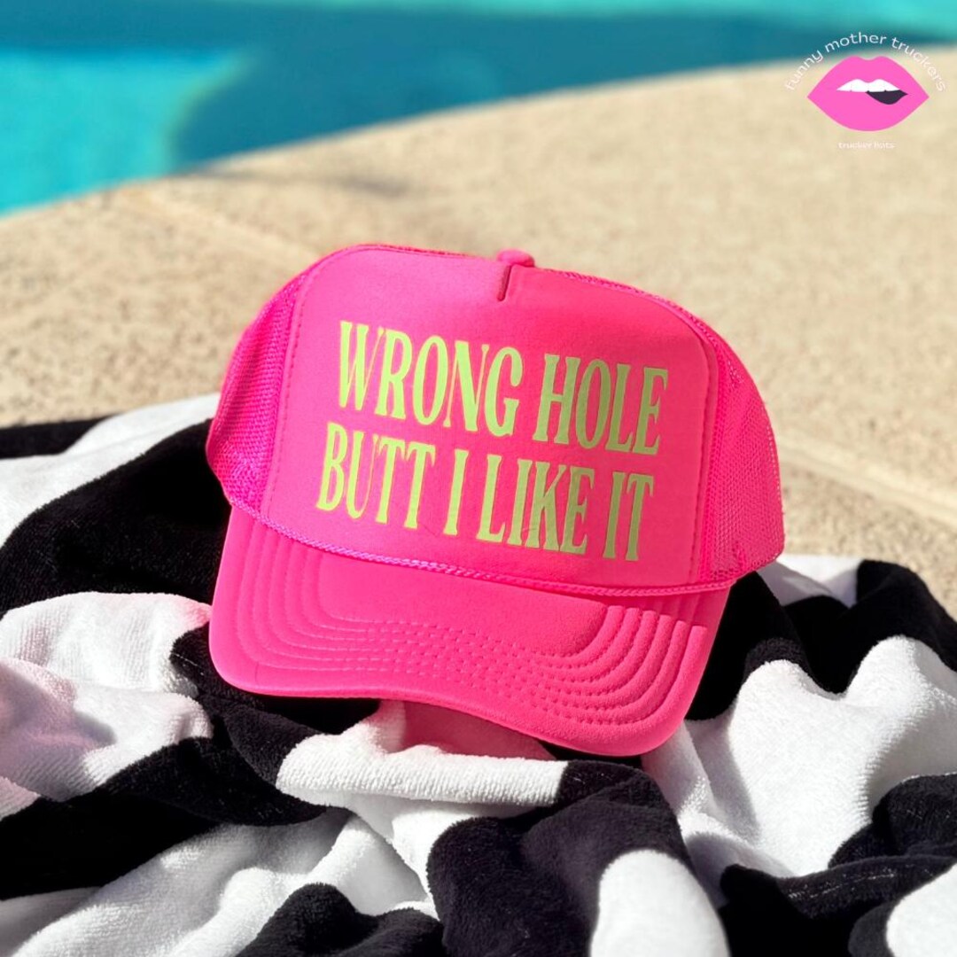 Wrong Holebutt I Like It Trucker Hat Etsy