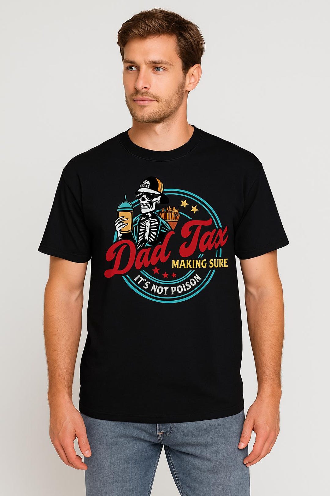 Funny Dad Tax Shirt for Dad, Funny Dad Tax Skeleton Tee, Making Sure It ...