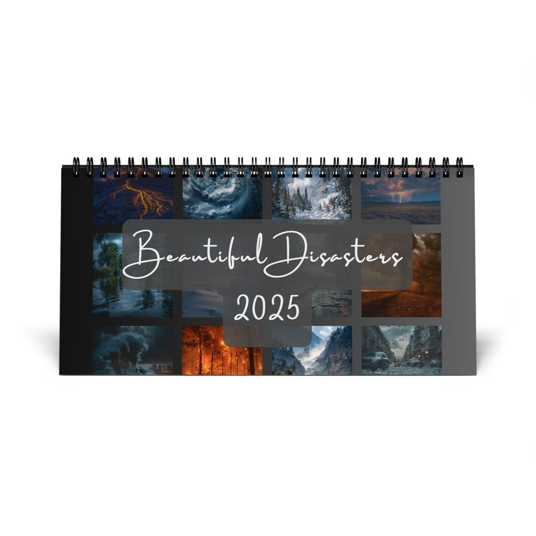 Beautiful Disasters 2025 Desktop Calendar - Etsy