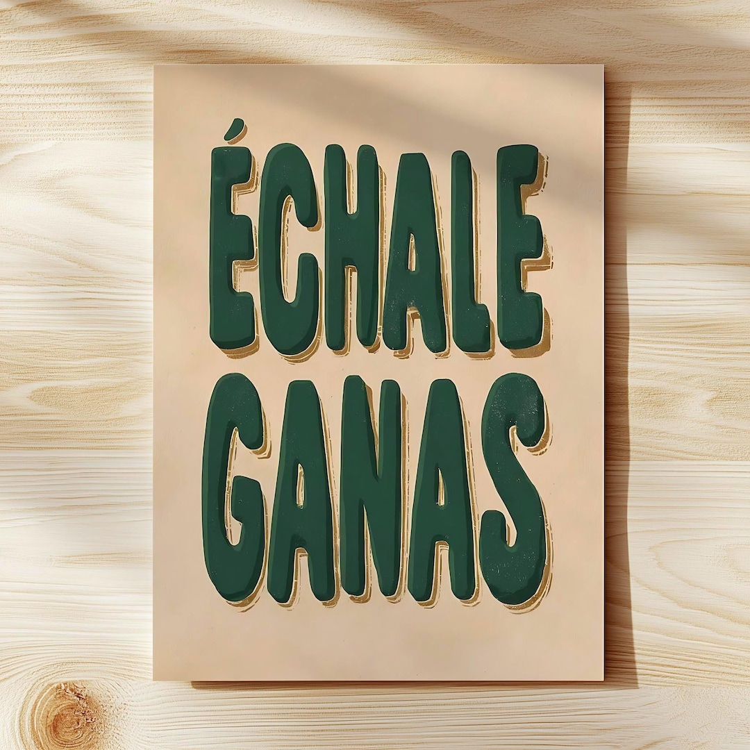 Échale Ganas Unframed Poster | Spanish Motivational Wall Art | Latinx ...