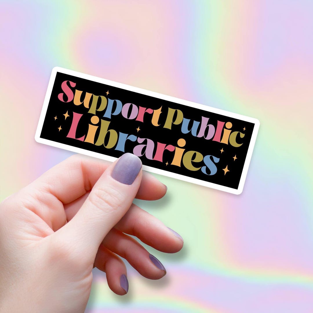 Support Public Libraries Sticker, Library Sticker, Funny Librarian ...