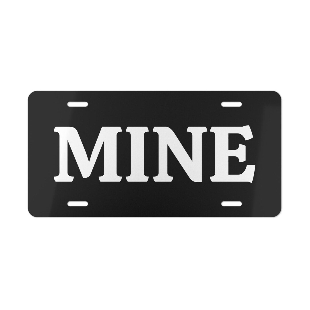 Mine License Plate, Minimalist Sassy Gift for Friend or Family Member ...
