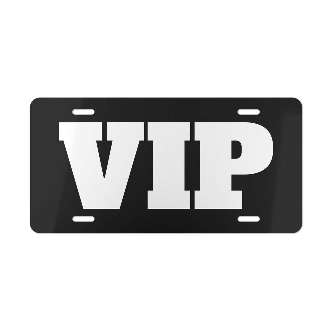 Custom VIP Vanity License Plate: Aluminum Car Tag, Funny Home Decor - Etsy