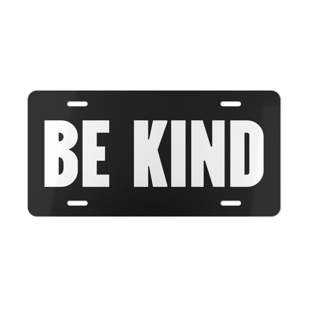 Be Kind Front License Plate, Positive Vibe Gift Aluminum Metal Car Tag ...