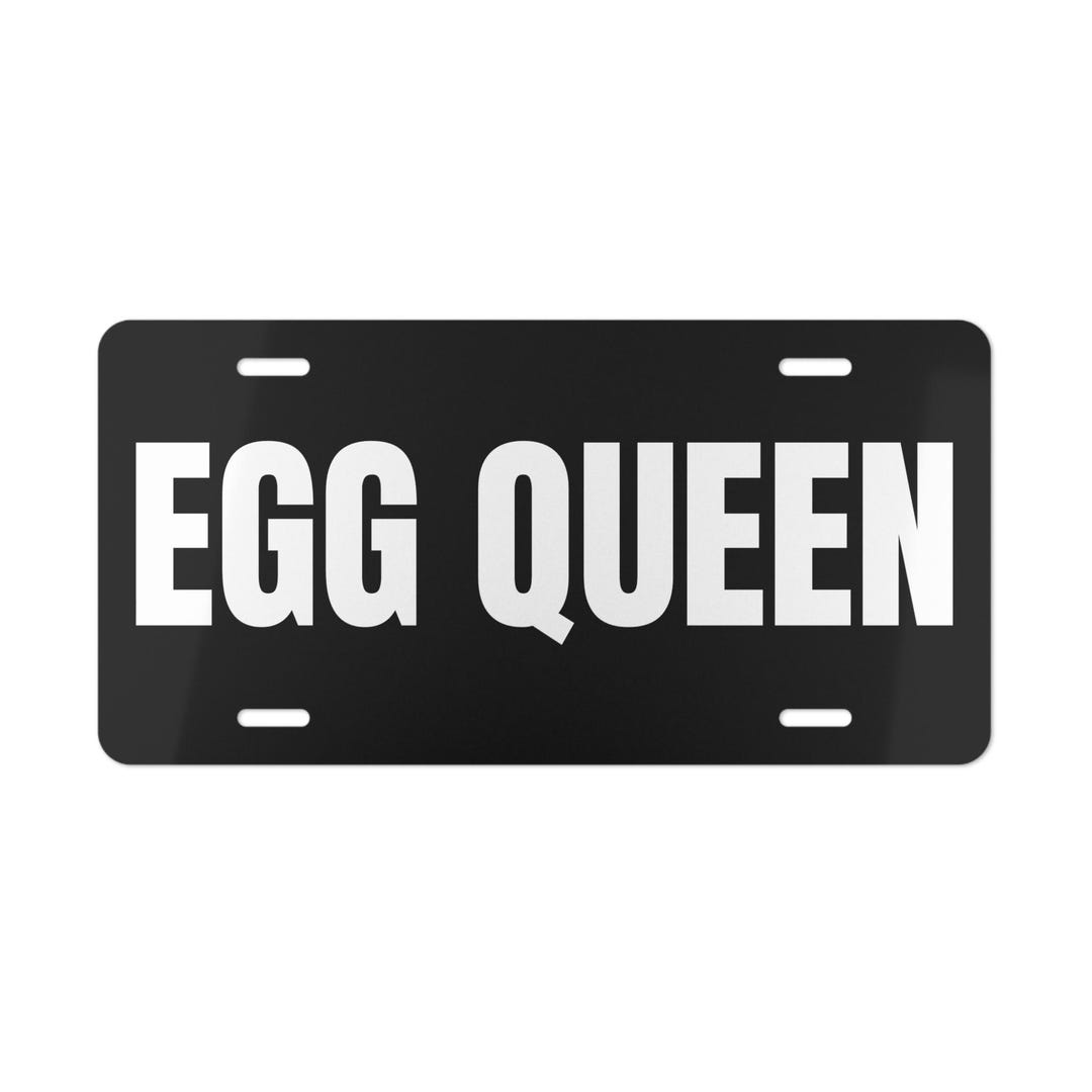 Egg Queen Front License Plate, Metal Tag, Gift for Foodies Friends and ...