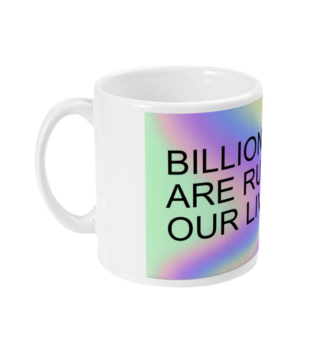 Billionaires Are Ruining Our Lives Mug - Etsy UK