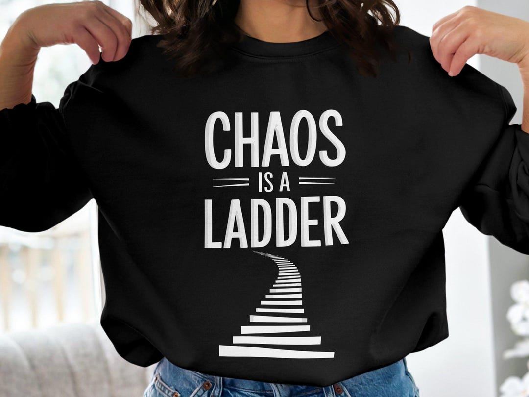Chaos is a Ladder Quote Tshirt Design, Inspirational Digital Print ...
