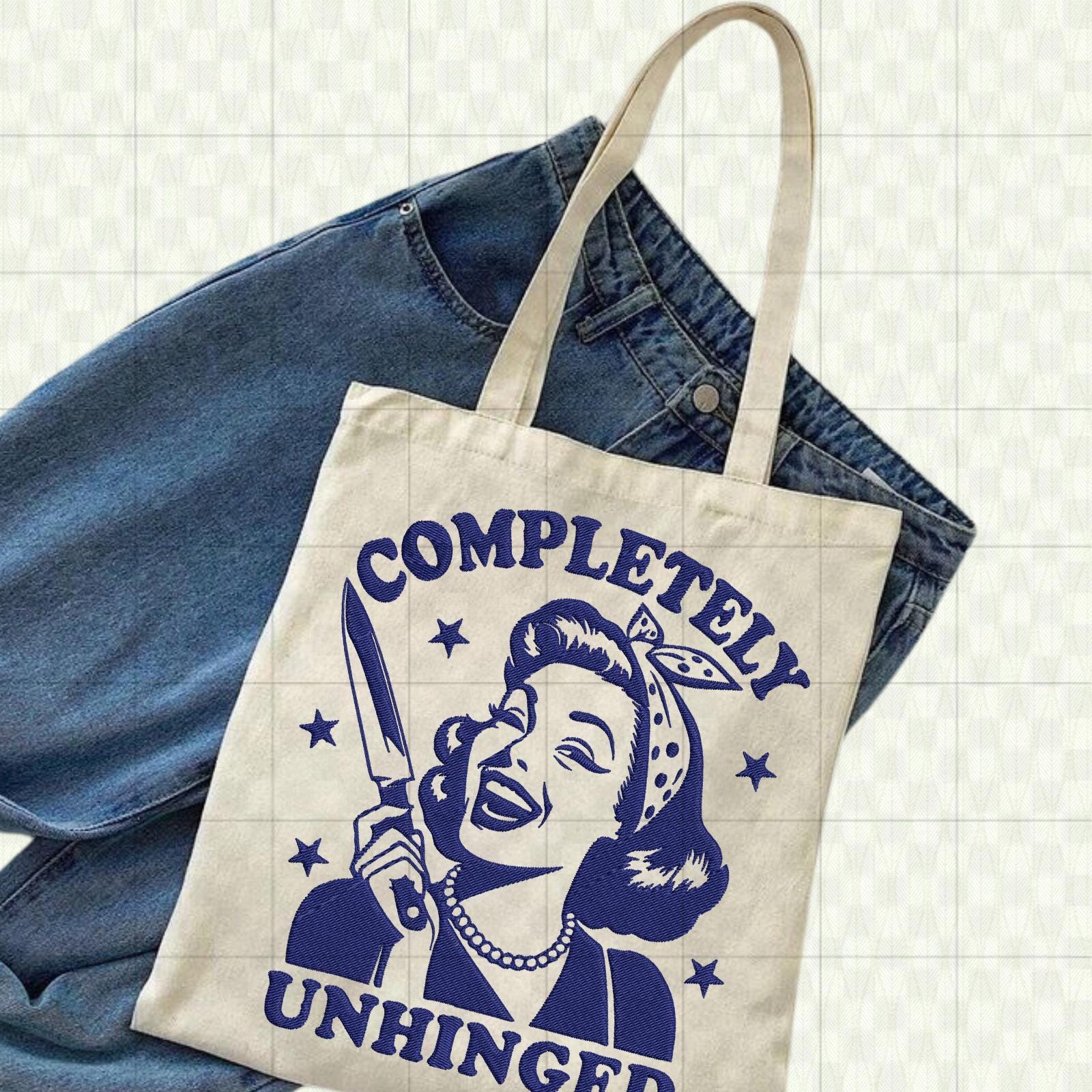Funny Housewife Embroidery Design, Completely Unhinged Embroidery File ...