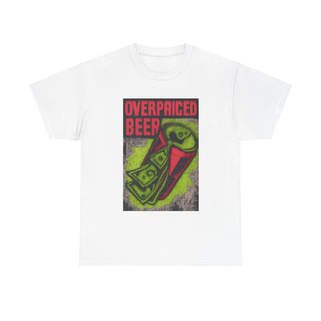 Overpriced Beer Event Sarcasm Brutalist Art - Shirt - Etsy