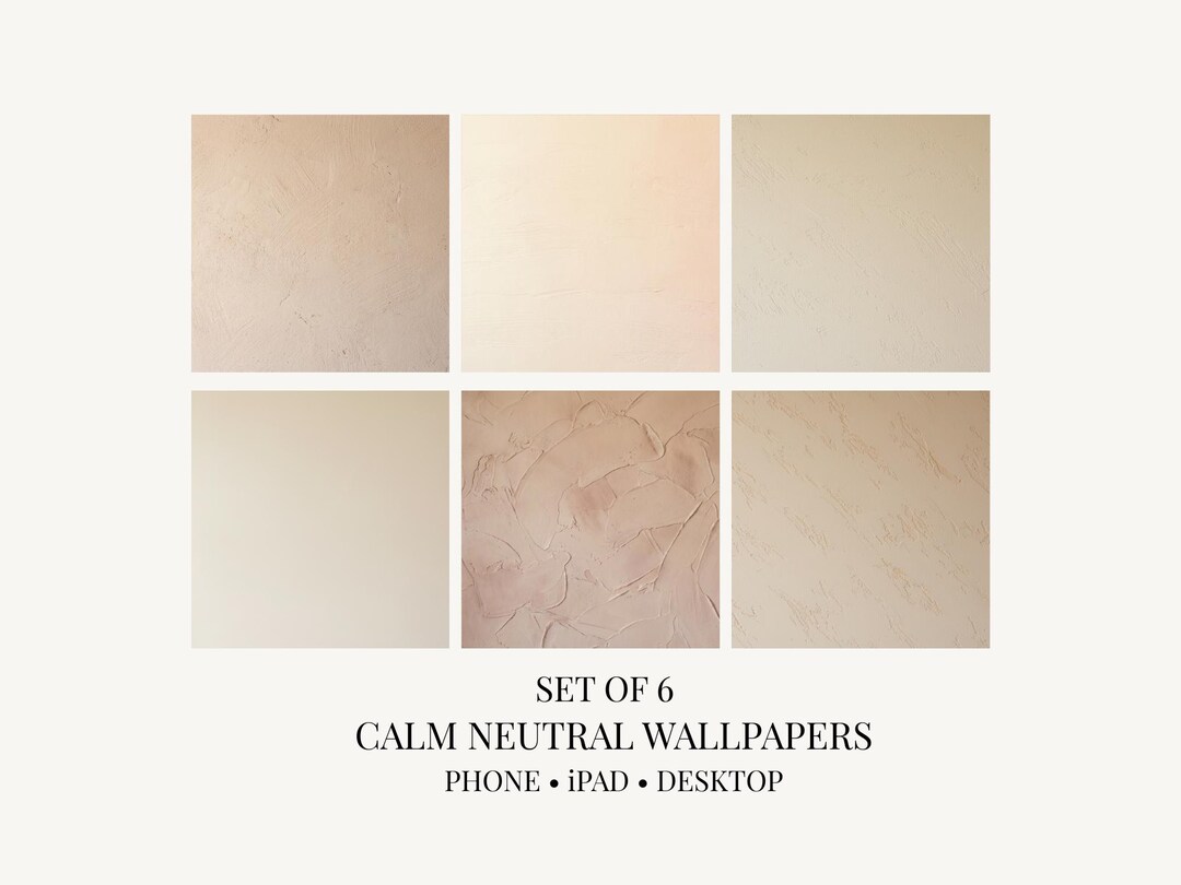 Set of 6 Calm Neutral Wallpapers, Minimal Texture Backgrounds for Phone ...