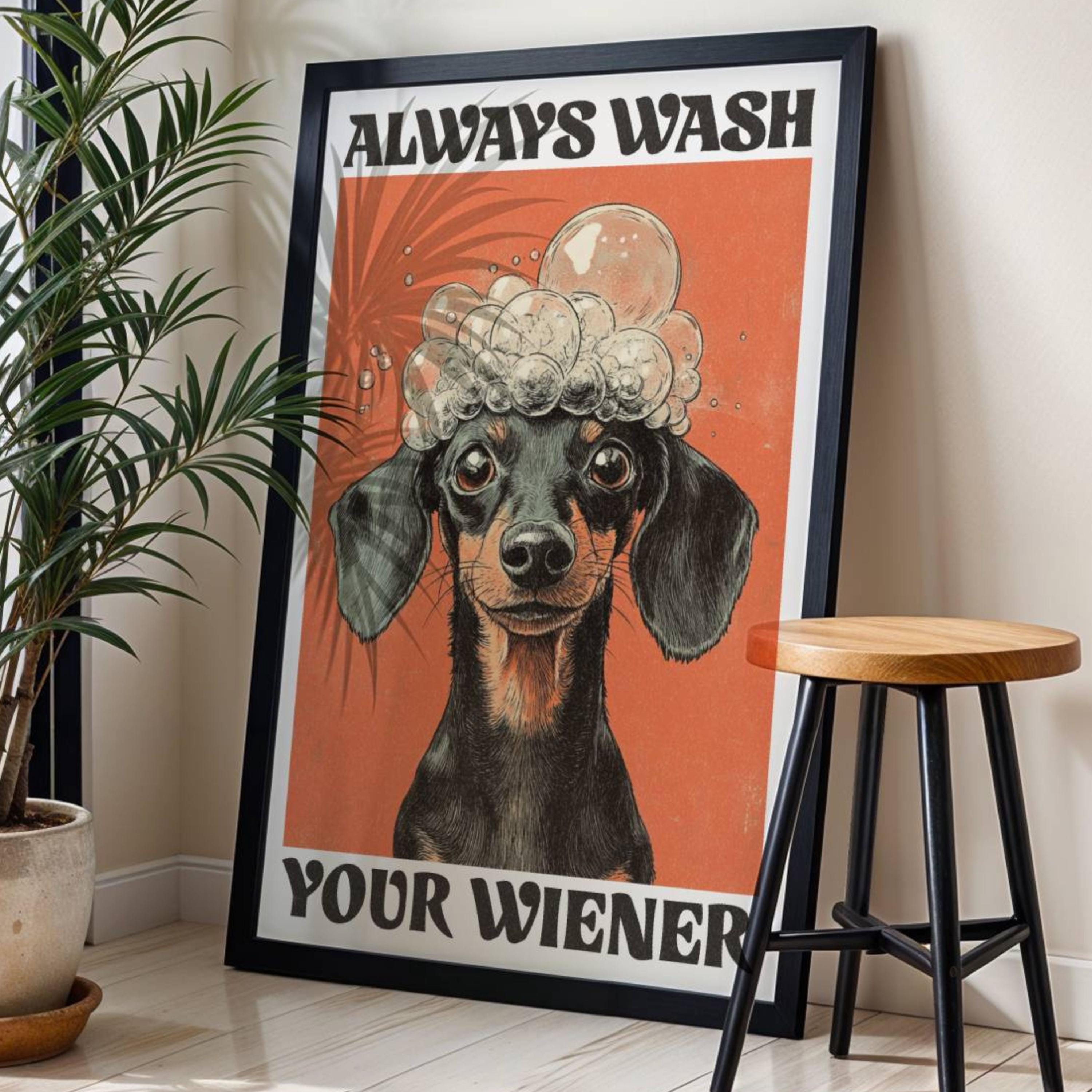 Funny Dog Poster, Always Wash Your Wiener, Dachshund Lover Wall Art ...