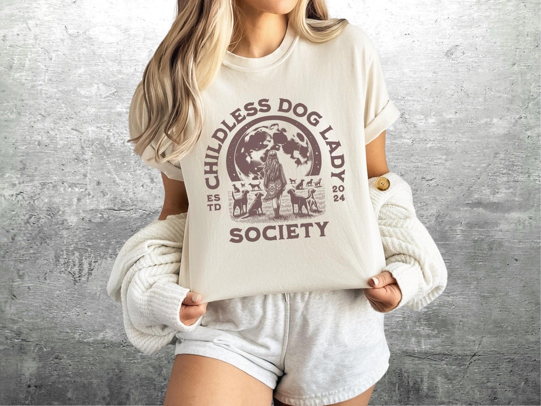 Childless Dog Lady Society Shirt, Childless Dog Ladies, Feminist ...