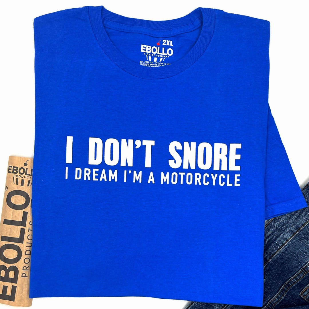 Funny Snore T-shirt: I Dream I'm a Motorcycle - Etsy