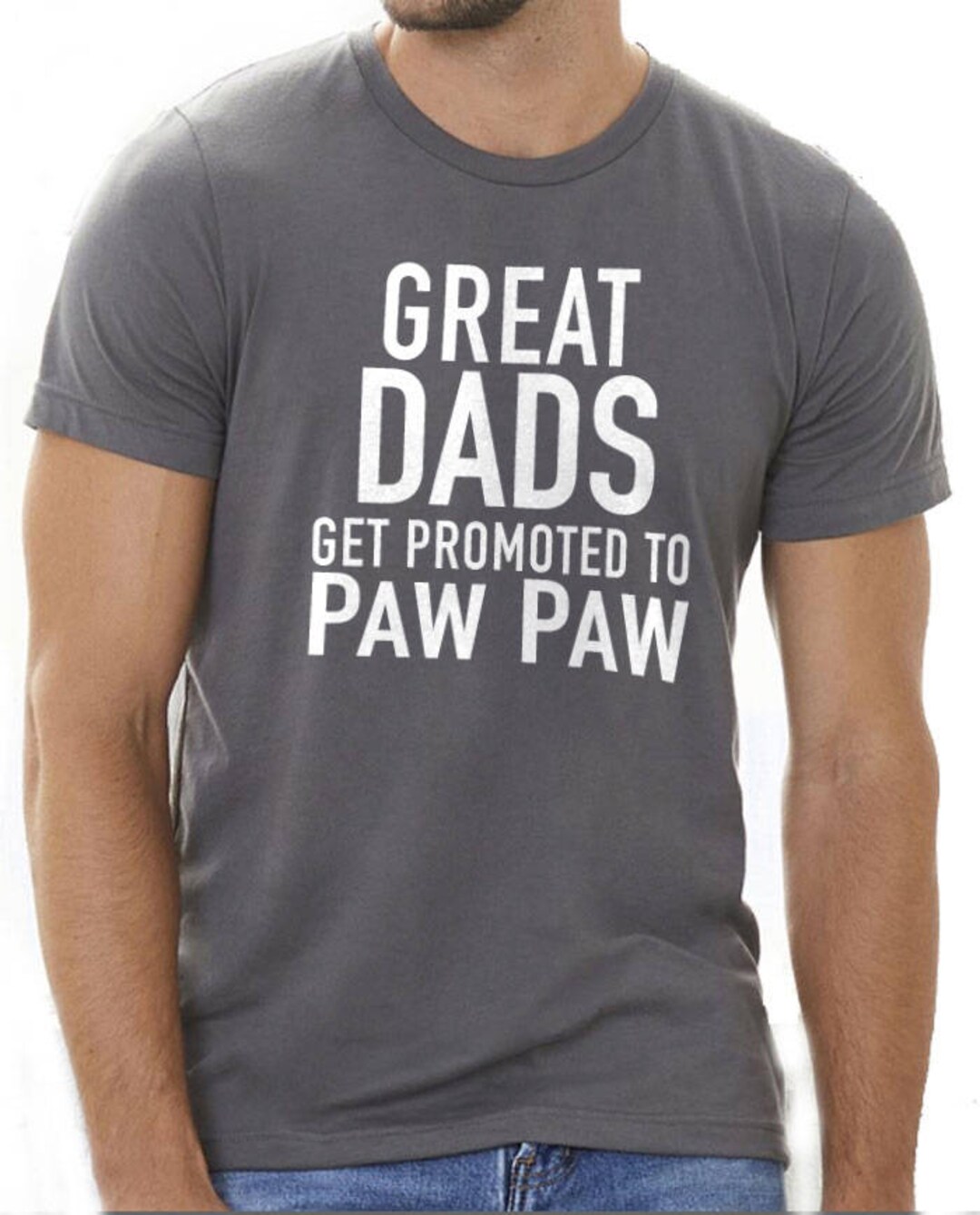 Paw Paw Shirt - Great Dads Get Promoted to Paw Paw | Funny Fathers Day ...