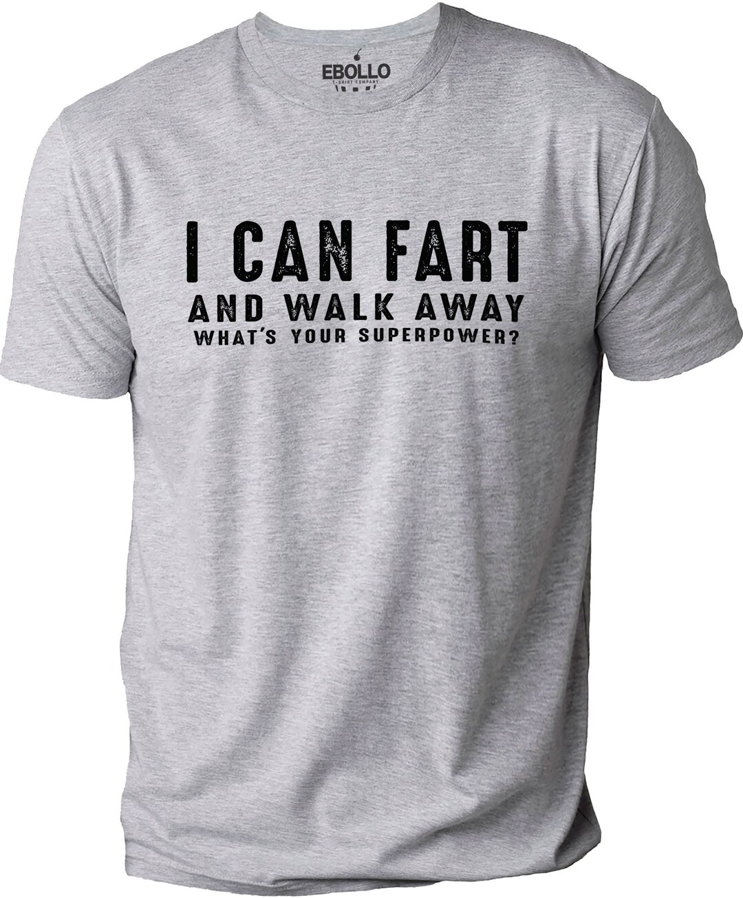Funny Shirt for Men I Can Fart and Walk Away Shirt Fathers Day Gift ...