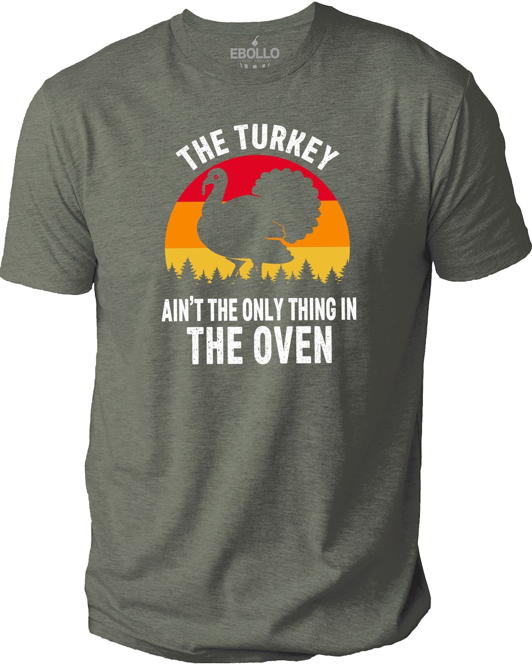 The Turkey Ain't the Only Thing in the Oven Shirt Funny Thanksgiving T ...