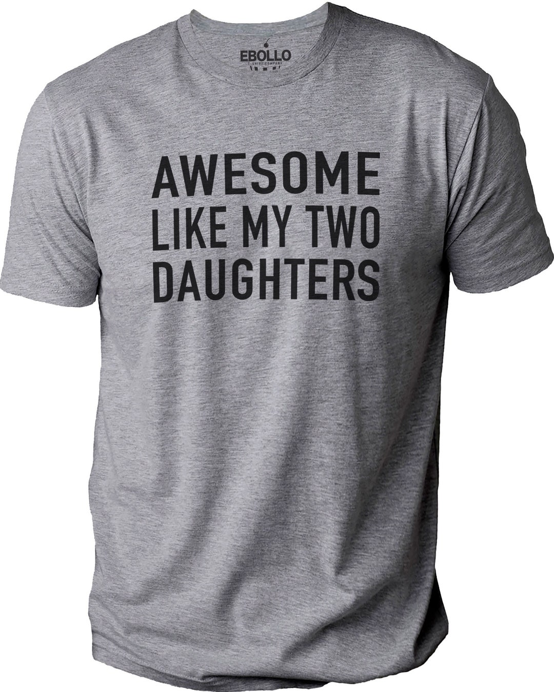 Awesome Like My Two Daughters Shirt | Funny Dad Shirt, Perfect Father's ...