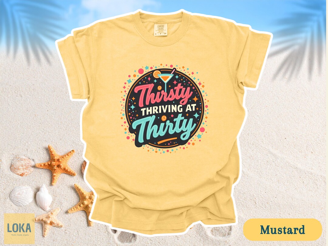 Thirsty Thriving at Thirty Shirt - 30th Birthday Gift for Her - Funny ...