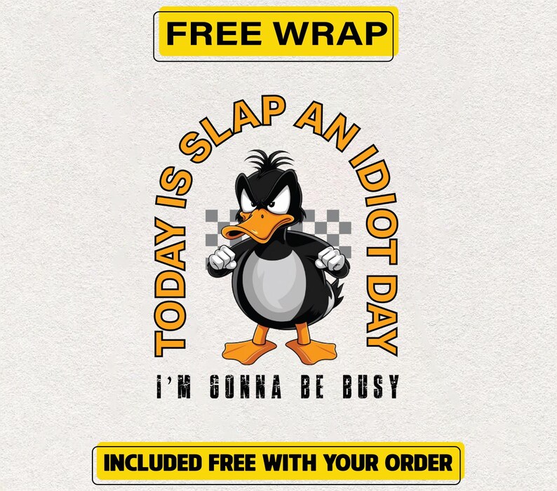 Today is Slap an Idiot Day PNG, Funny Duck Design, Angry Duck PNG ...