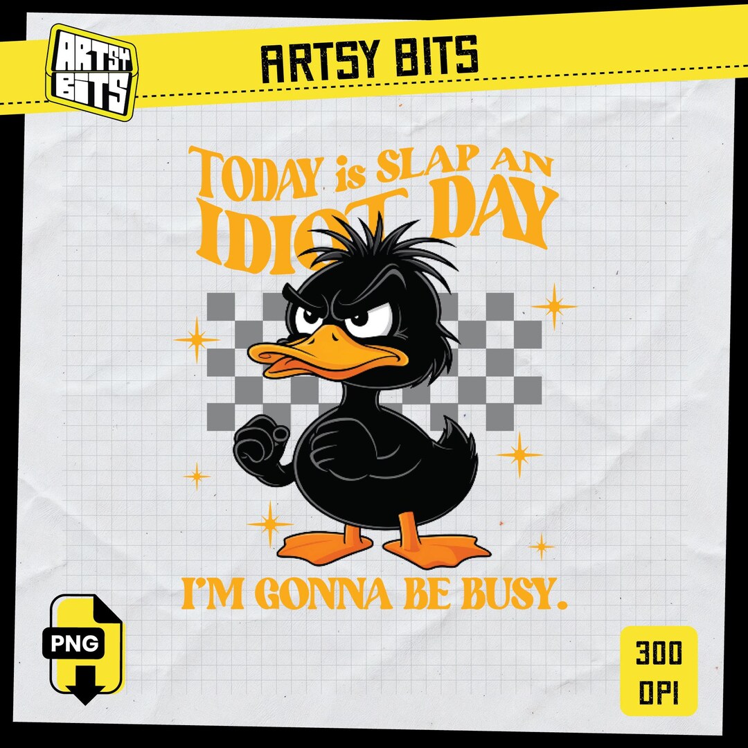 Today is Slap an Idiot Day PNG, Funny Duck Design, Angry Duck PNG ...