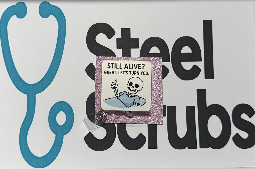 Funny "still Alive?" Badge Reel: Nurse ID Holder, Medical Humor - Etsy