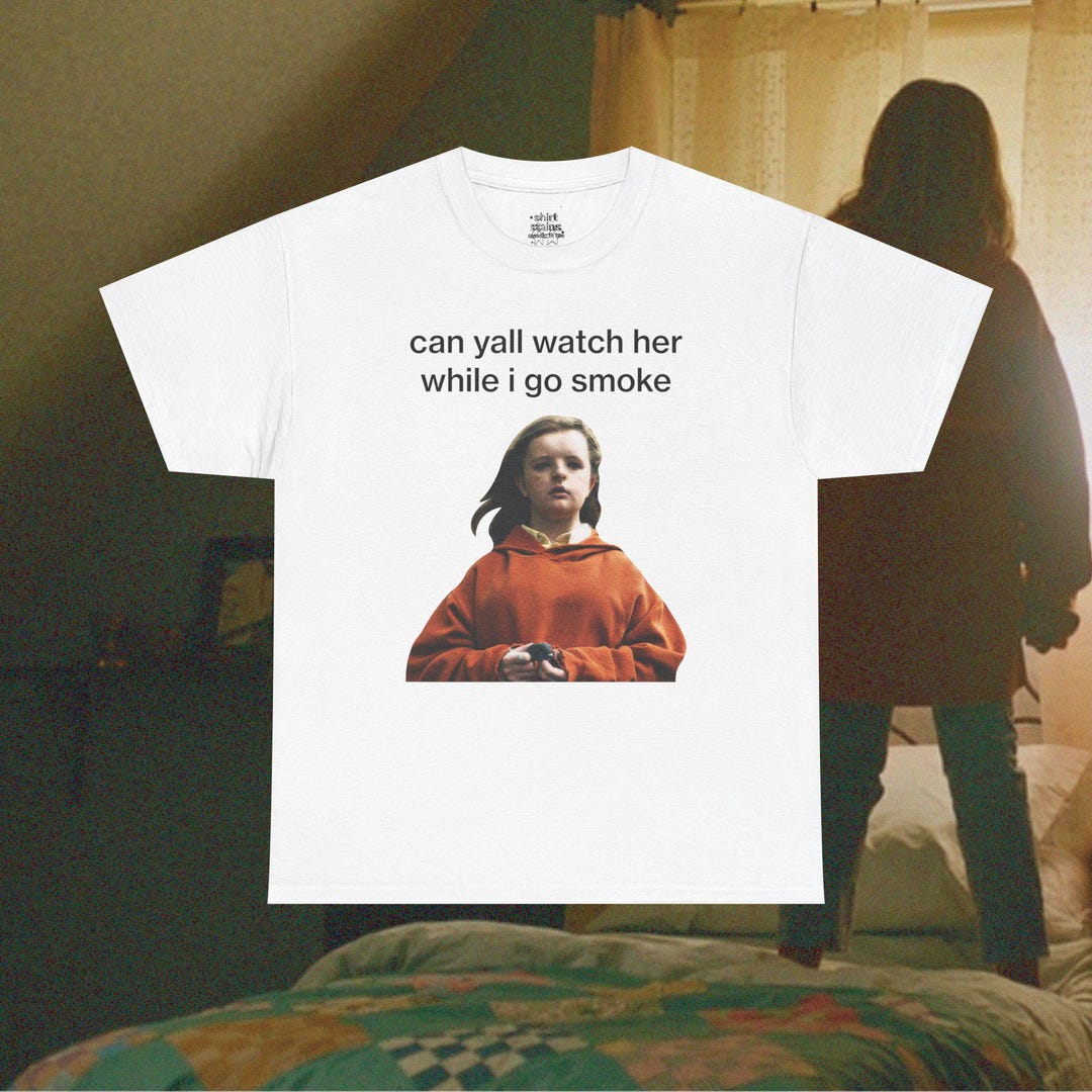 Funny A24 Charlie Hereditary Meme Tee - Can Yall Watch Her While I Go ...
