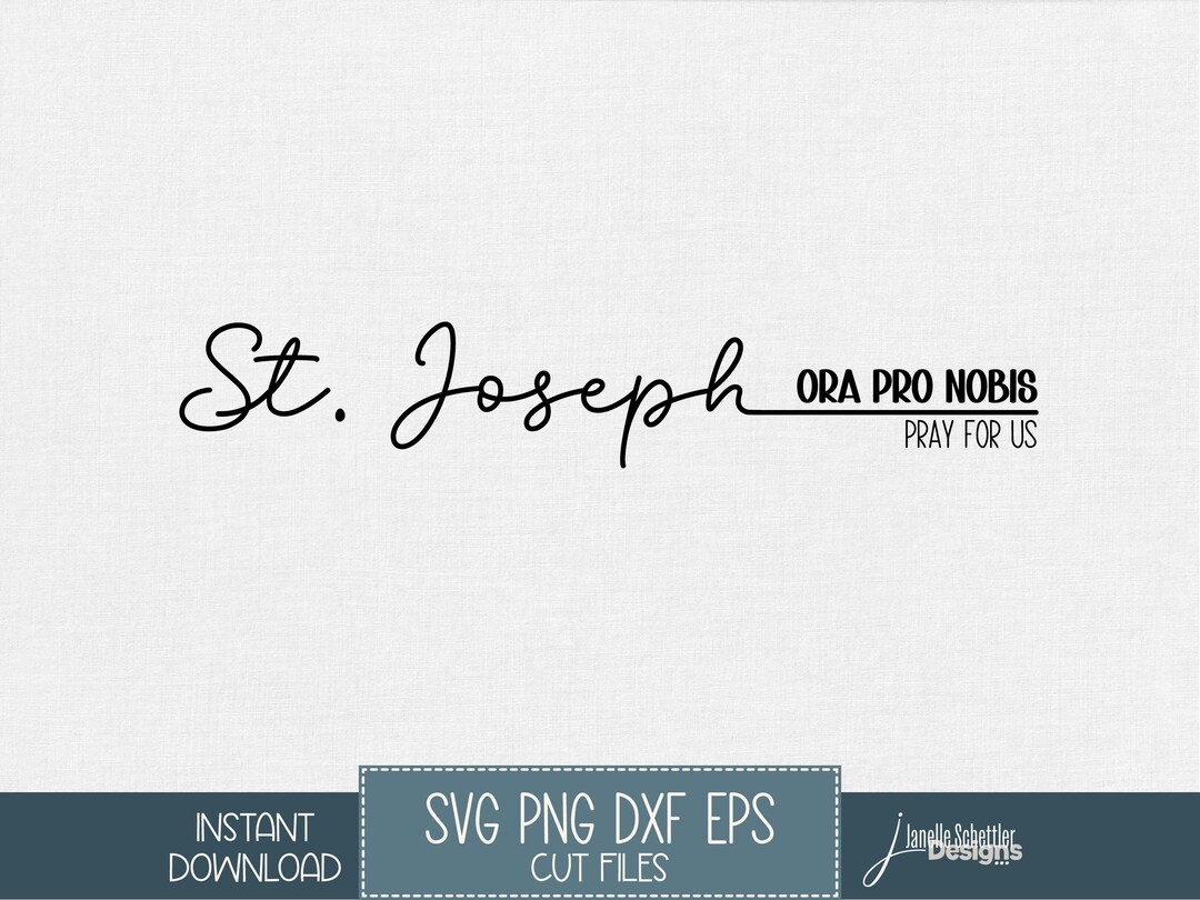 Saith Joseph Ora Pro Nobis SVG, Catholic Latin Phrase Cut File, Pray ...