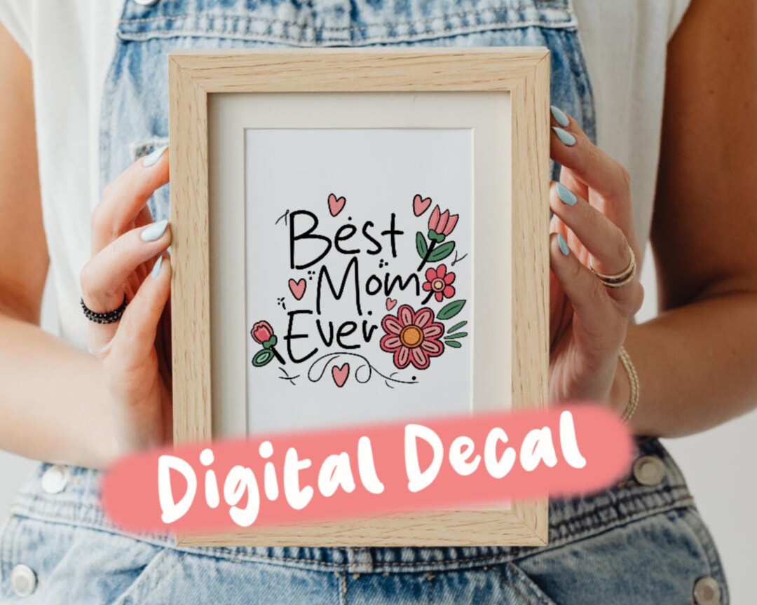 Best Mom Ever Digital Sticker Png Decal 300 DPI PNG Instant Download ...