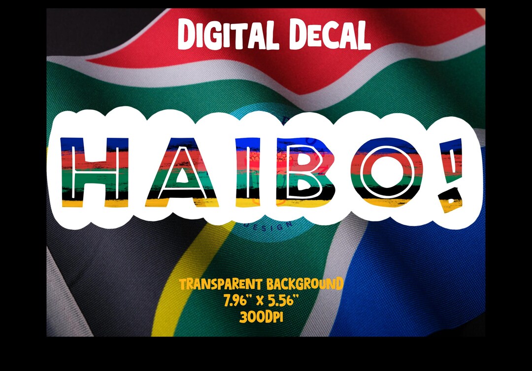 South African "haibo" Original Decal 300 DPI PNG Instant Download ...