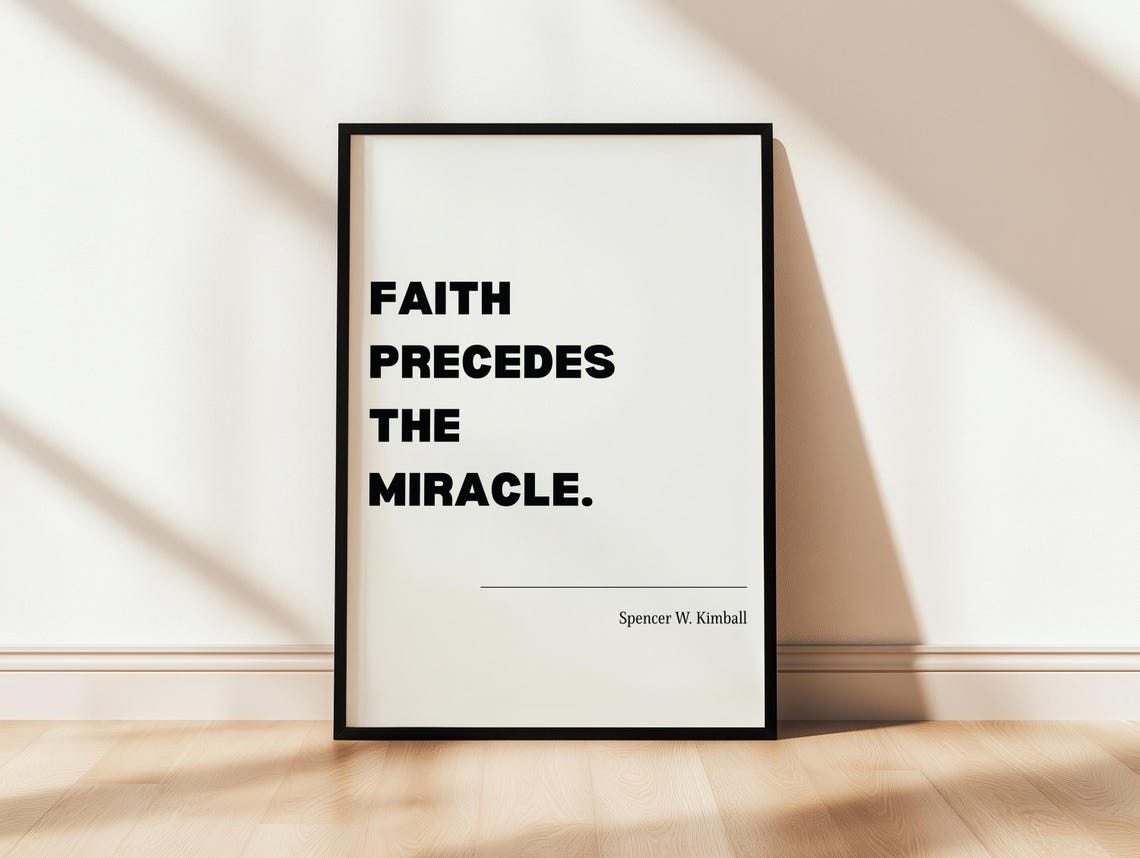 Faith Precedes the Miracle, Spencer W. Kimball, LDS Prophet Quote ...