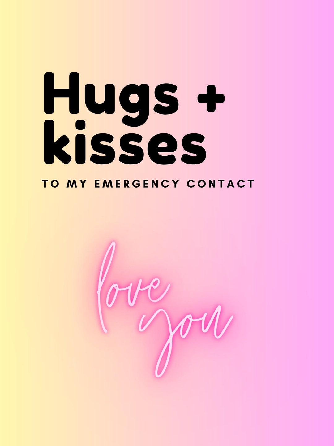 Kisses & Hugs to My Emergency Contact - Fun Printable Wall Art - Etsy