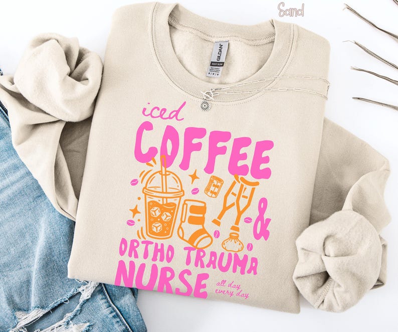 Iced Coffee and Ortho Trauma Nurse Sweatshirt, Nurse Gift - Etsy