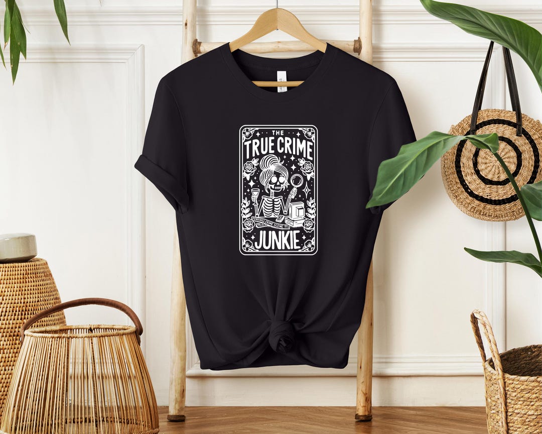 True Crime Junkie Shirt, Funny Skeleton Crime Lover Tee, Tarot Card Top ...