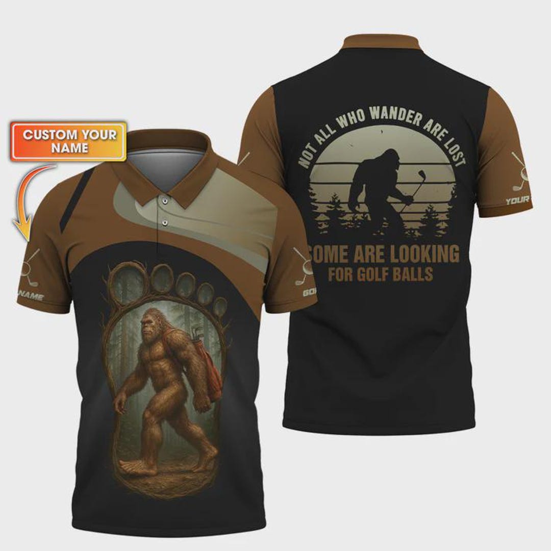 Personalized Bigfoot Golf Polo for Men, Not All Who Wander Are Lost ...