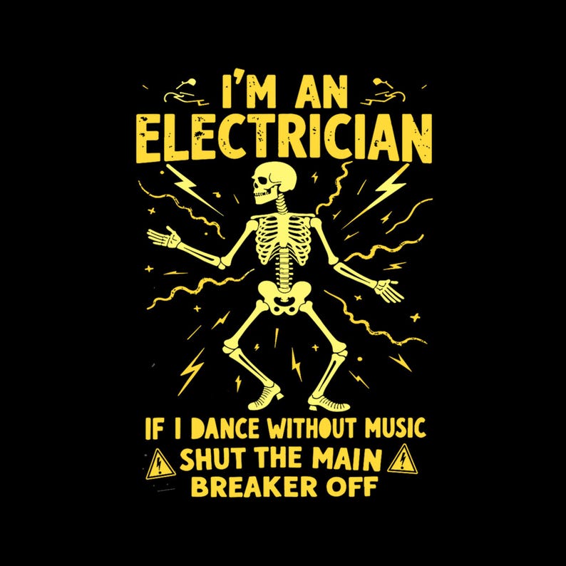 I'm an Electrician If I Dance Without Music Shut the Main Digital Png, Electrician Shirts Png ...
